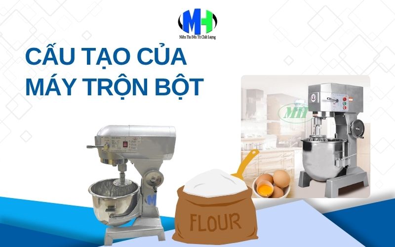 Bóc tách cấu tạo máy trộn bột và nguyên lý hoạt động